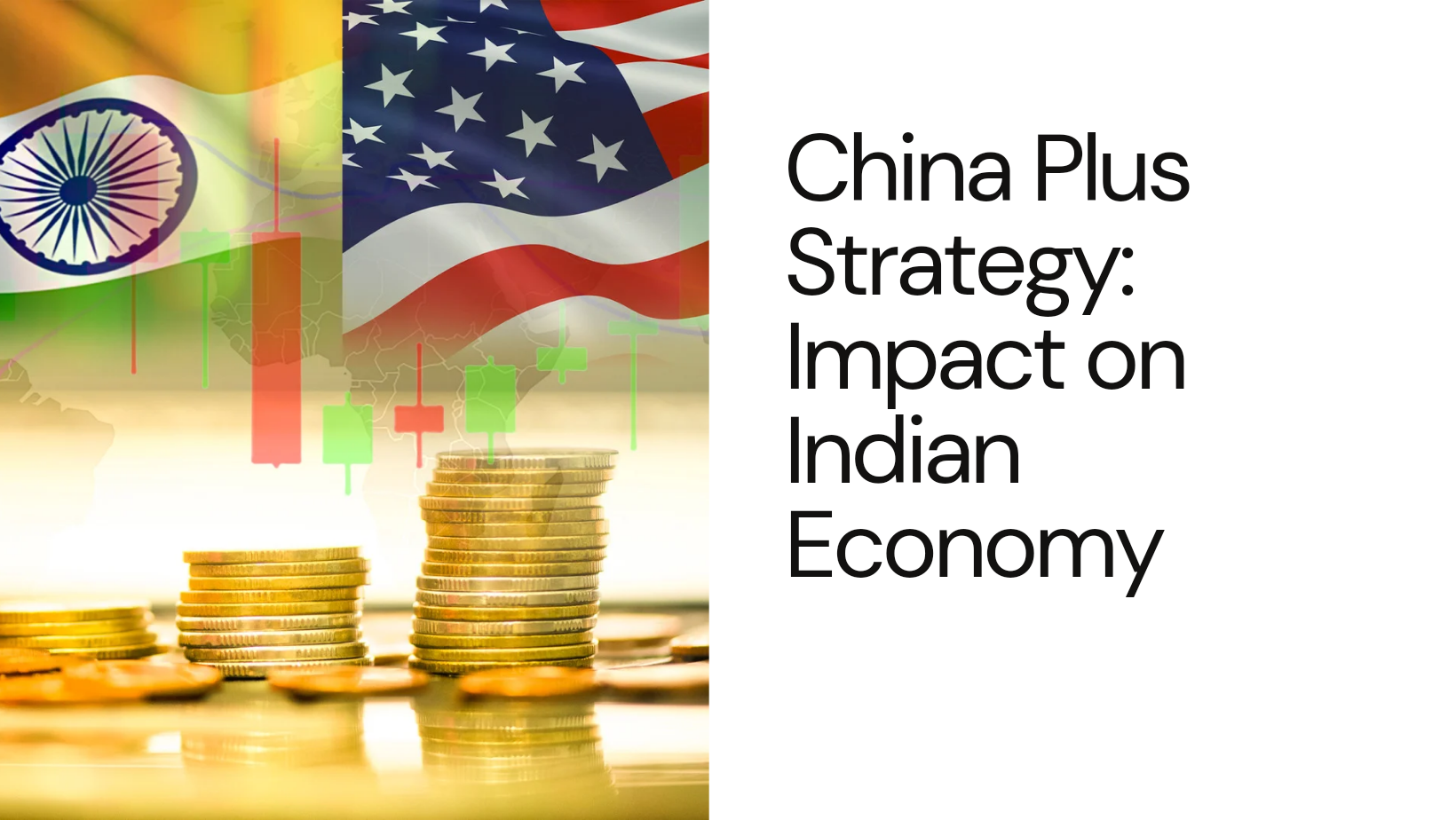 Why the China Plus Strategy Hasn’t Strongly Boosted the Indian Economy ...