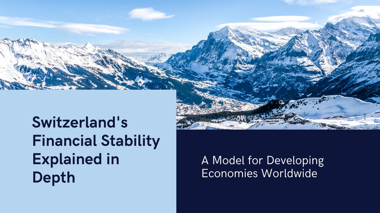 Switzerland’s Financial Stability: A Model for Developing Economies ...