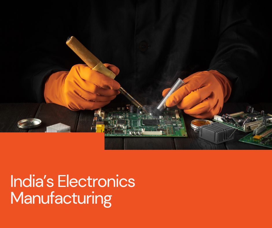 India’s Electronics Manufacturing Boom – "Connecting communities ...