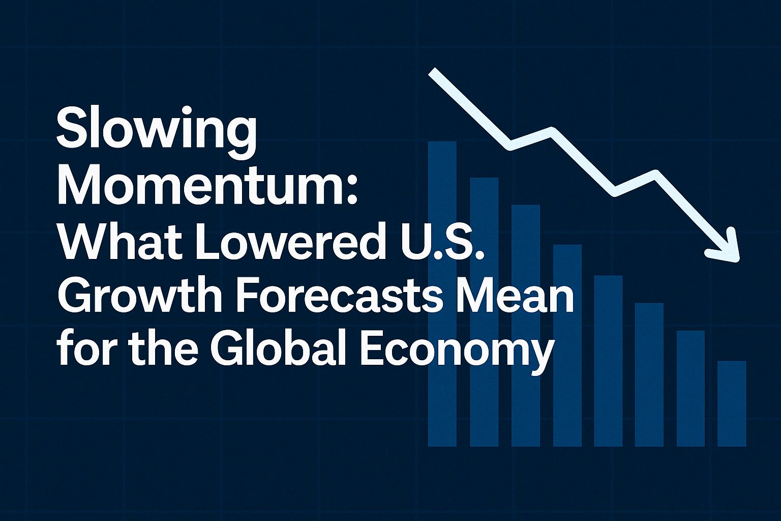 Slowing Momentum: What Lowered U.S. Growth Forecasts Mean for the ...