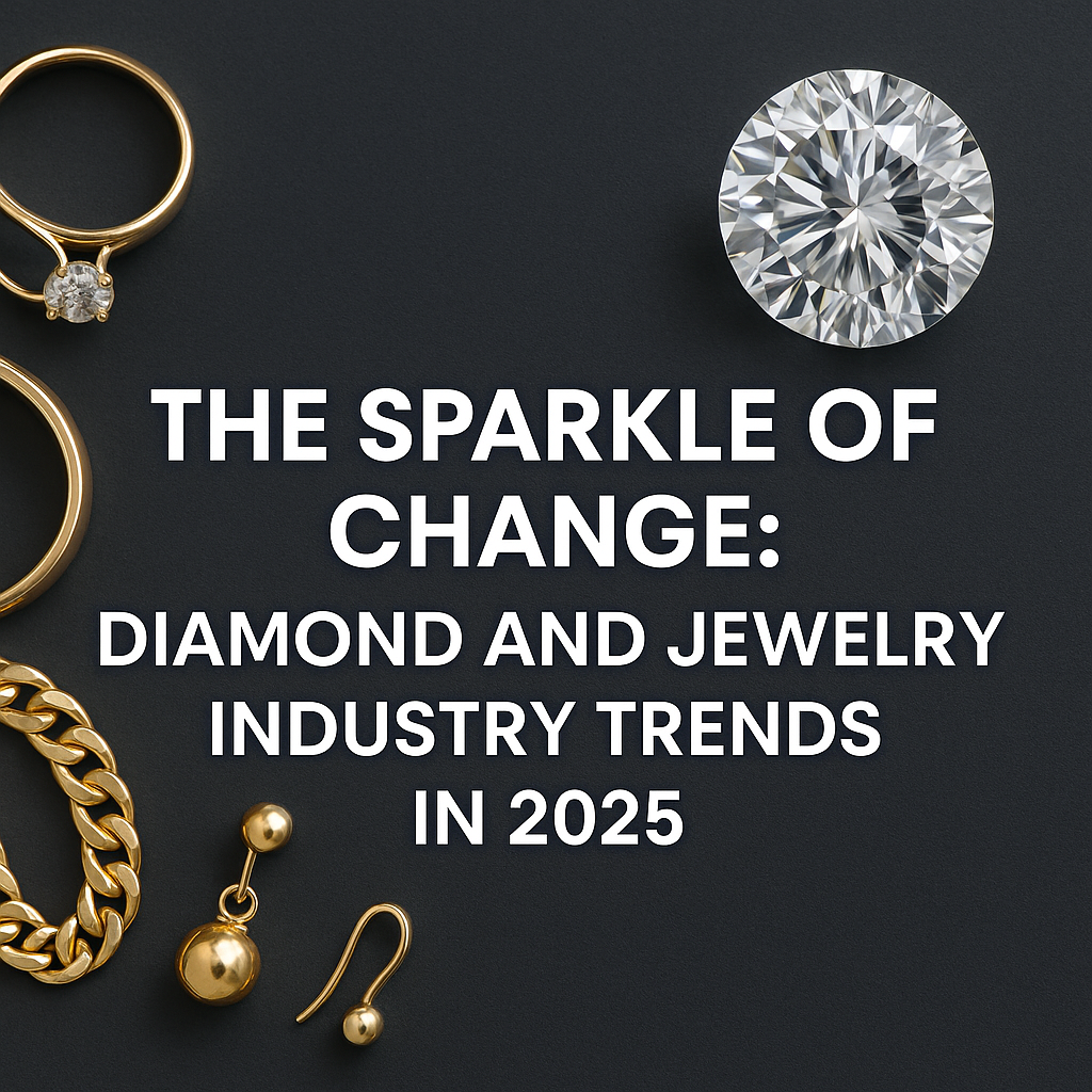 The Sparkle of Change: Diamond and Jewelry Industry Trends in 2025 ...