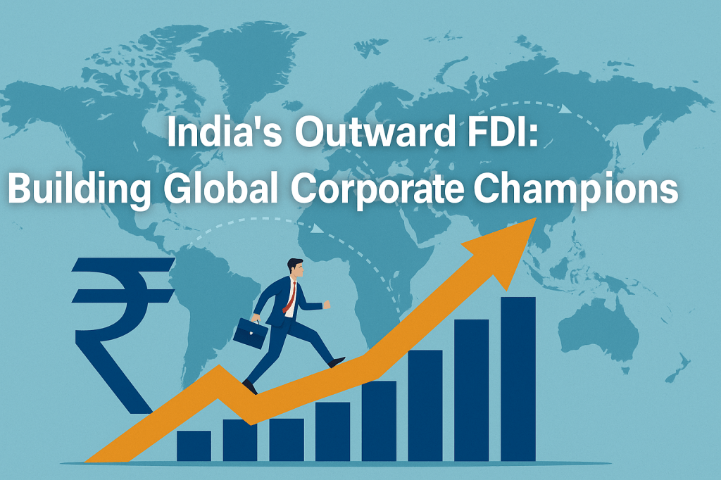 India’s Outward FDI: Building Global Corporate Champions – "Connecting ...