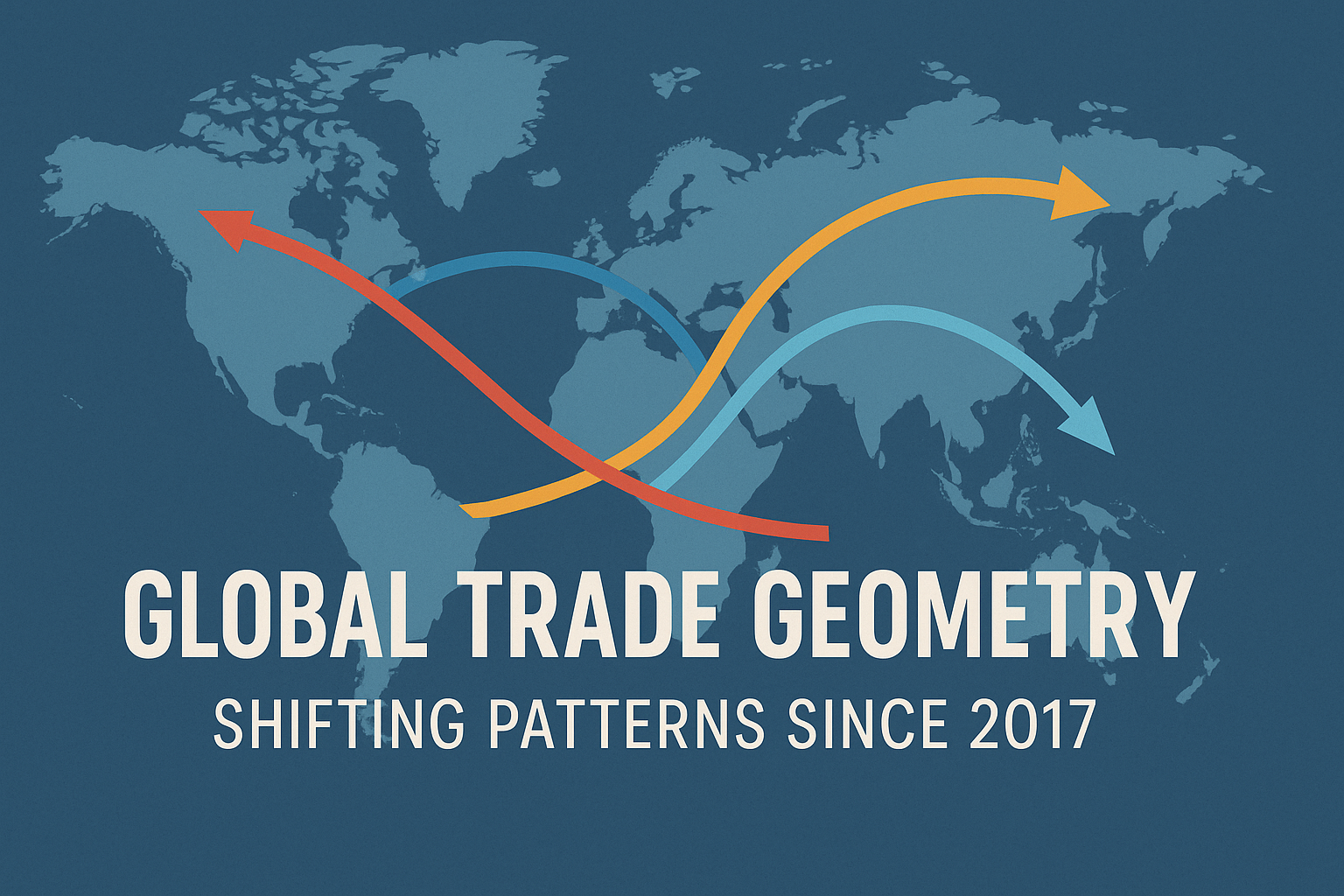 Global Trade Geometry: Shifting Patterns Since 2017 – "Connecting ...